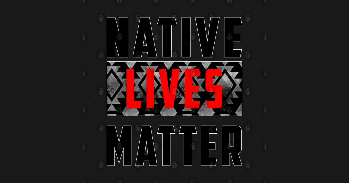 Native Lives Matter (Gray & Red) - Native Lives Matter - T-Shirt ...