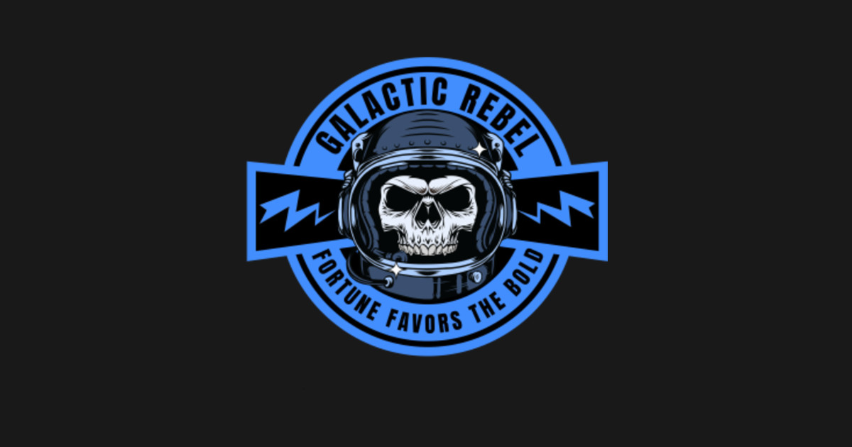 Galactic Rebel Fortune favors The Bold - Science Fiction - T-Shirt ...
