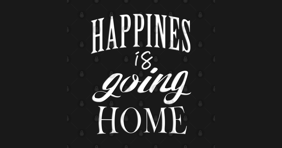 Happiness Is Going Home - Quotes - Tapestry | TeePublic