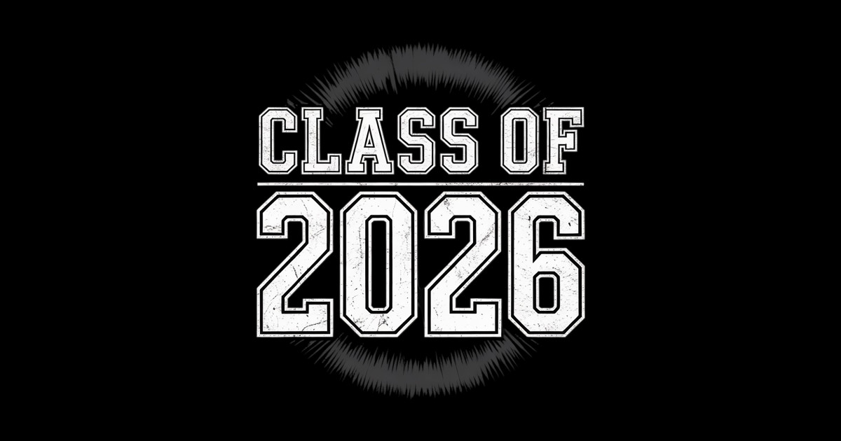 Class Of 2026 Senior 2026 Graduation - Class Of 2026 Senior 2026 ...