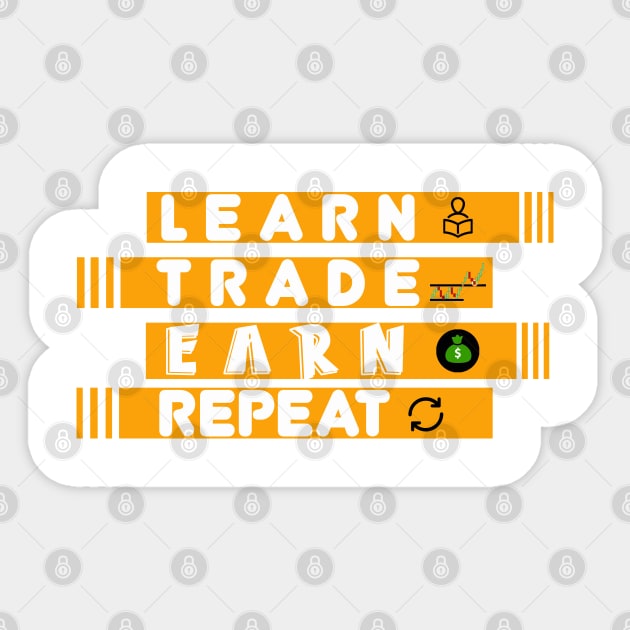 Learn Trade Earn Repeat - Forex - Sticker | TeePublic