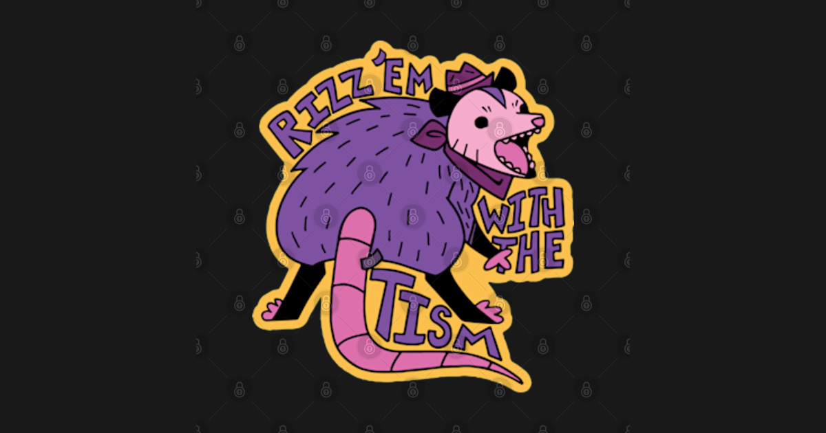 Rizz em with the tism - Rizz Em With The Tism - T-Shirt | TeePublic