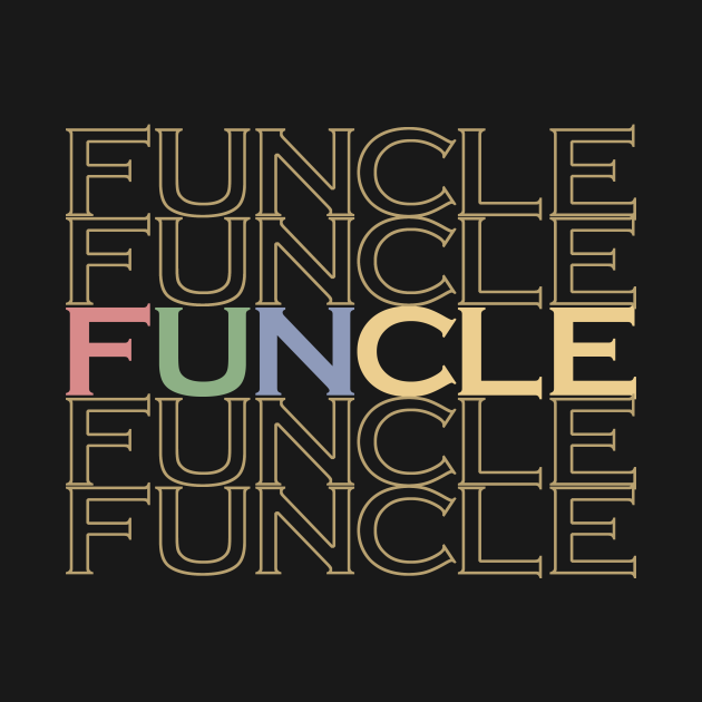 Funcle - Funcle - T-Shirt | TeePublic