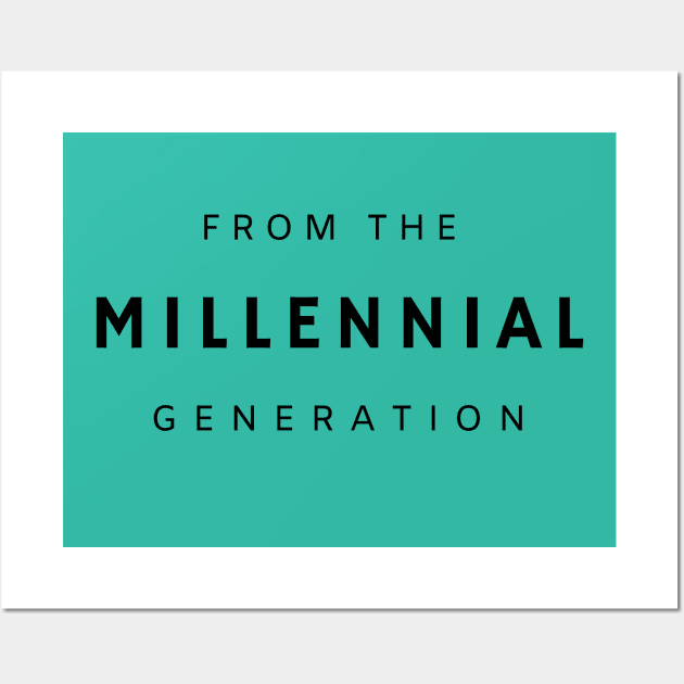 From The Millennial Generation - Millennial - Posters and Art Prints ...