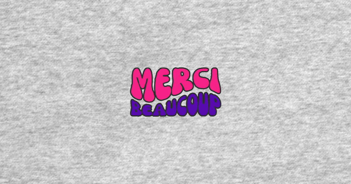 Merci Beaucoup Retro Vintage Aesthetic - Merci - T-Shirt | TeePublic
