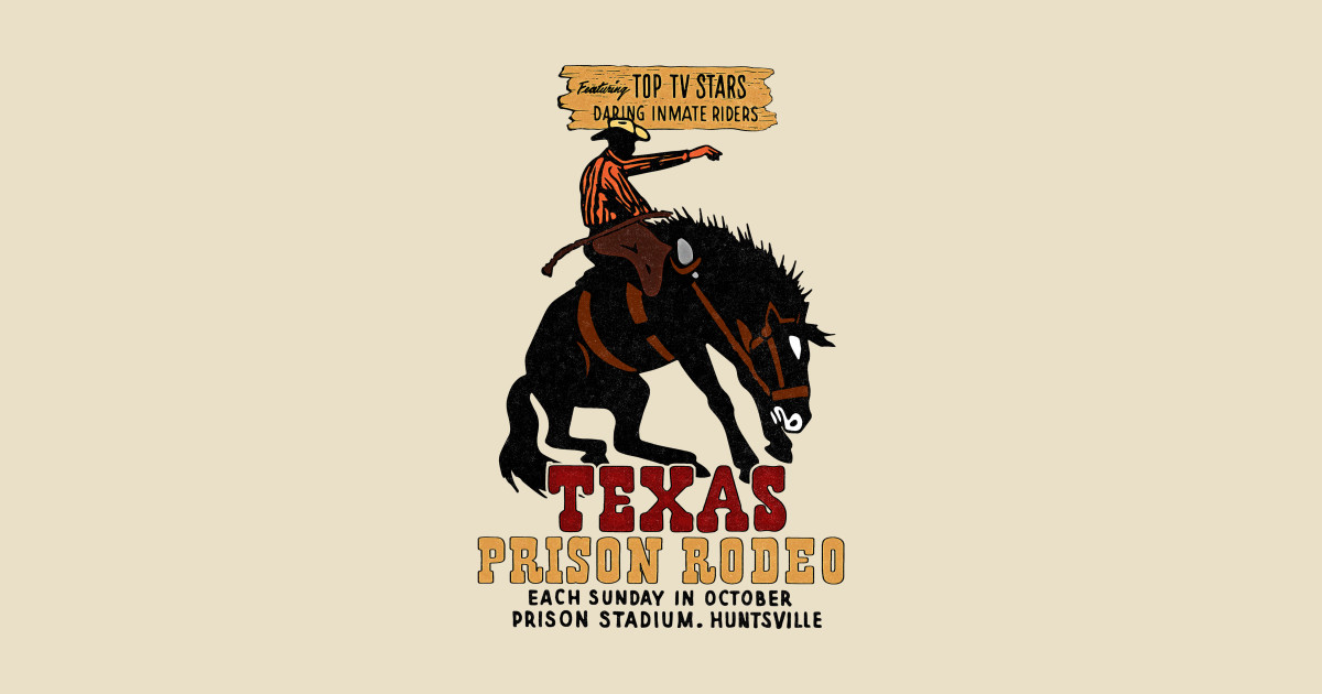 Vintage Texas Prison Rodeo - Rodeo Sport - T-Shirt | TeePublic