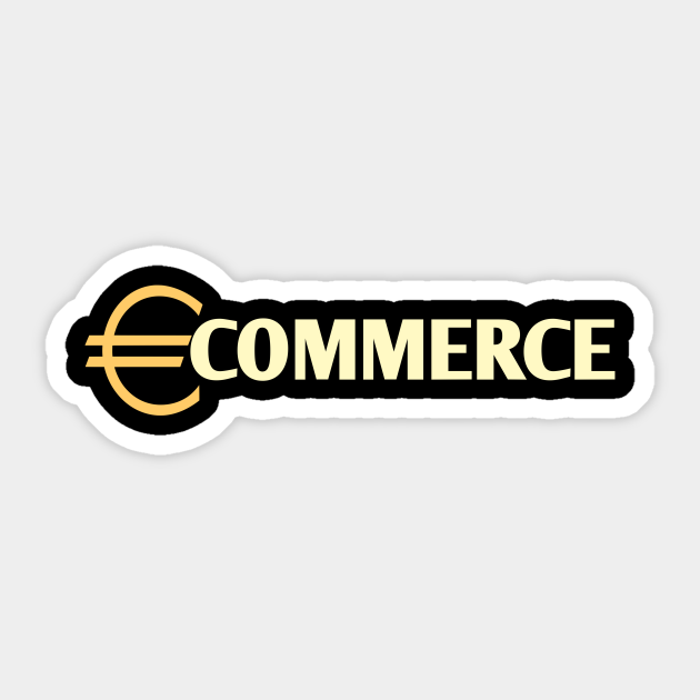 Ecommerce - Ecommerce - Sticker | TeePublic