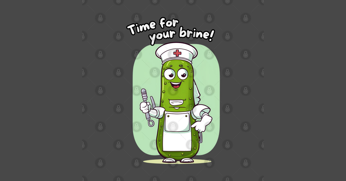 Pickle Nurse - Dill-ightful Medical Humor - Quirky Nurse - T-Shirt ...