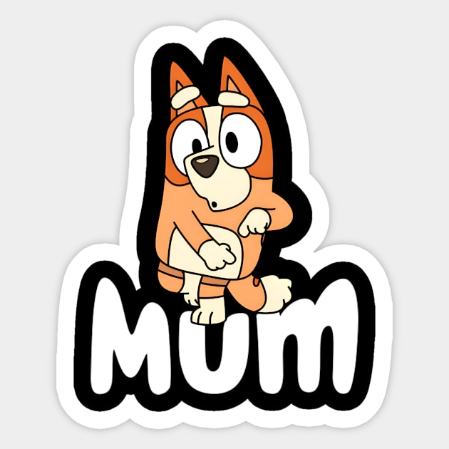 Bluey Mum Dance - Kids Show Character Mom - Sticker | TeePublic
