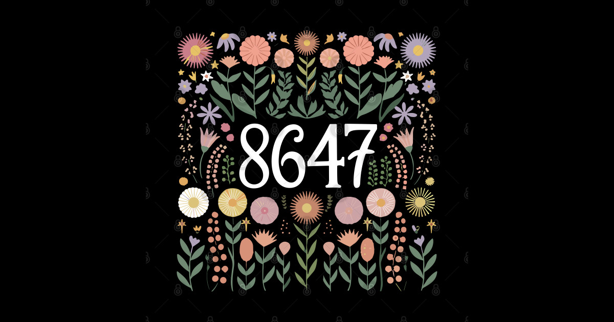 8647 Subtle Anti Trump 86 47 Floral Boho Style - 8647 Subtle Trump 86 ...