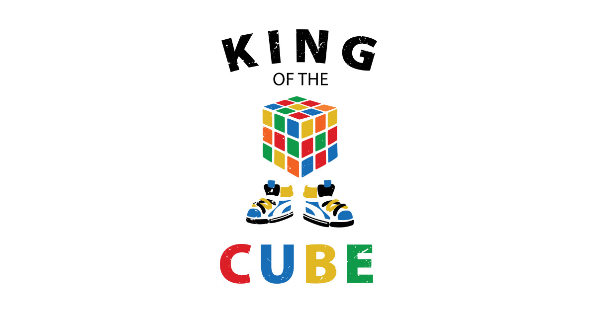 King of the cube - rubiks cube lover - Rubiks Cube - T-Shirt | TeePublic