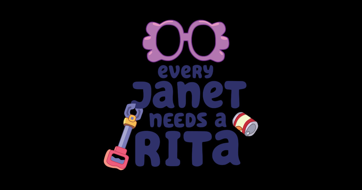 Cute Cartoon Bluey Every Janet Needs A Rita - Bluey - Sticker | TeePublic
