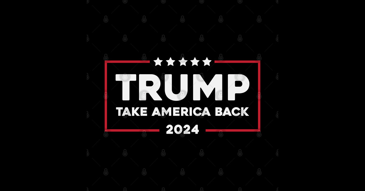 Trump Take America Back 2024 - Trump Take America Back 2024 Merch - Posters and Art Prints ...
