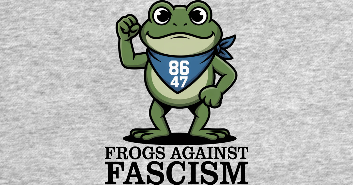 Frogs Against Fascism Portland Frog Brigade 86 47 Oregon Frogs Together ...