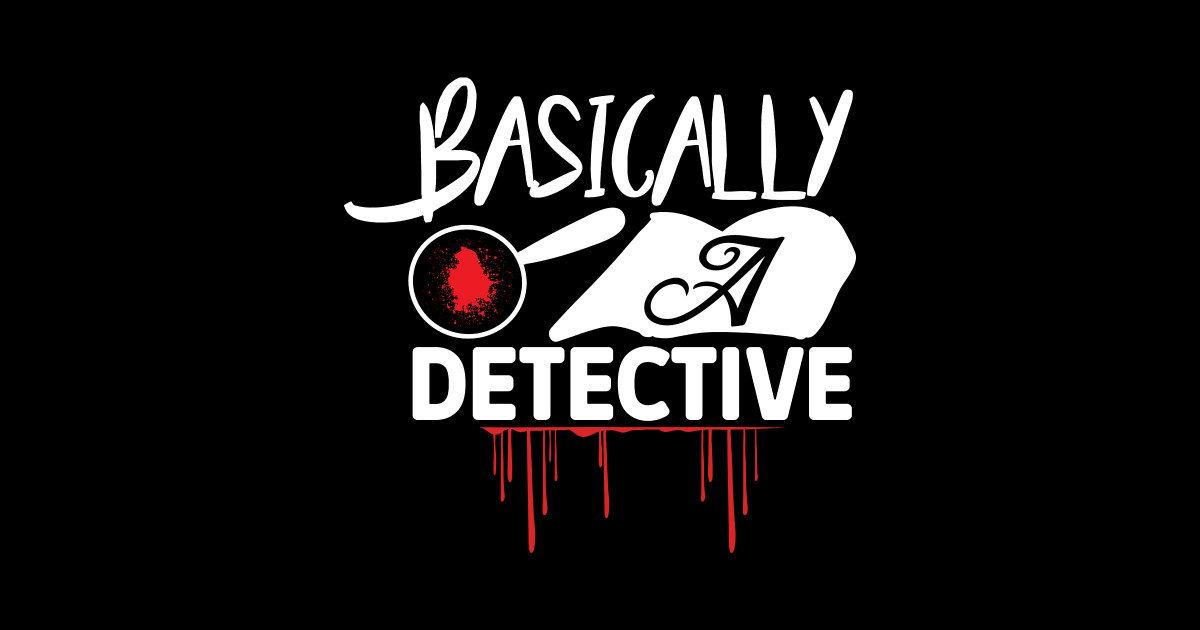 I'm Basically a Detective - True Crime - Basically A Detective ...