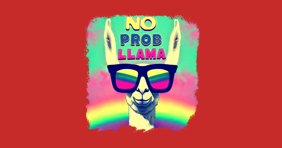 No Probllama Funny Design - No Prob Llama - T-Shirt | TeePublic