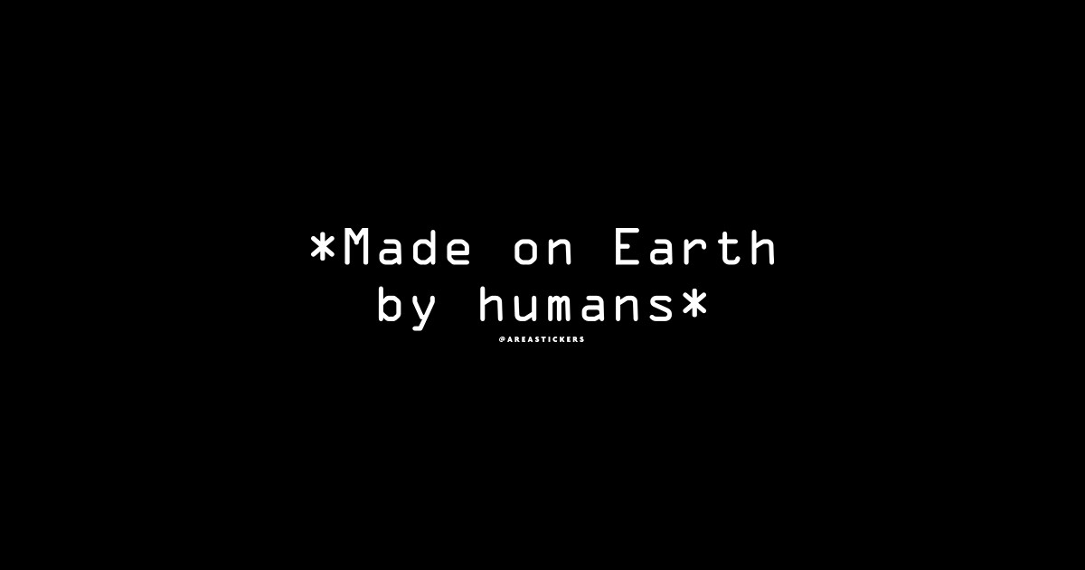 Made on Earth by humans - Made On Earth By Humans - Posters and Art ...
