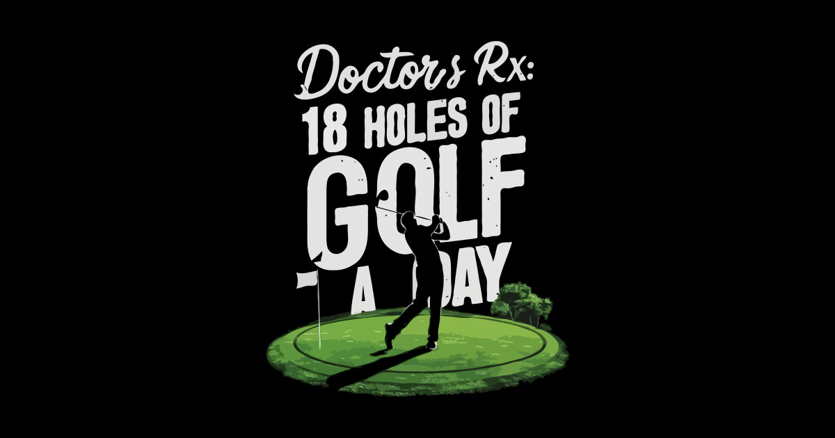 Doctor's Rx: 18 Holes Of Golf A Day, Golf - Golf Doctor - Sticker ...