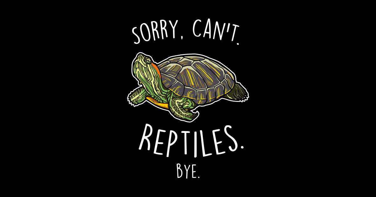 Red-Eared Slider Turtle Sorry Can't Reptiles Bye - Turtle - Sticker ...