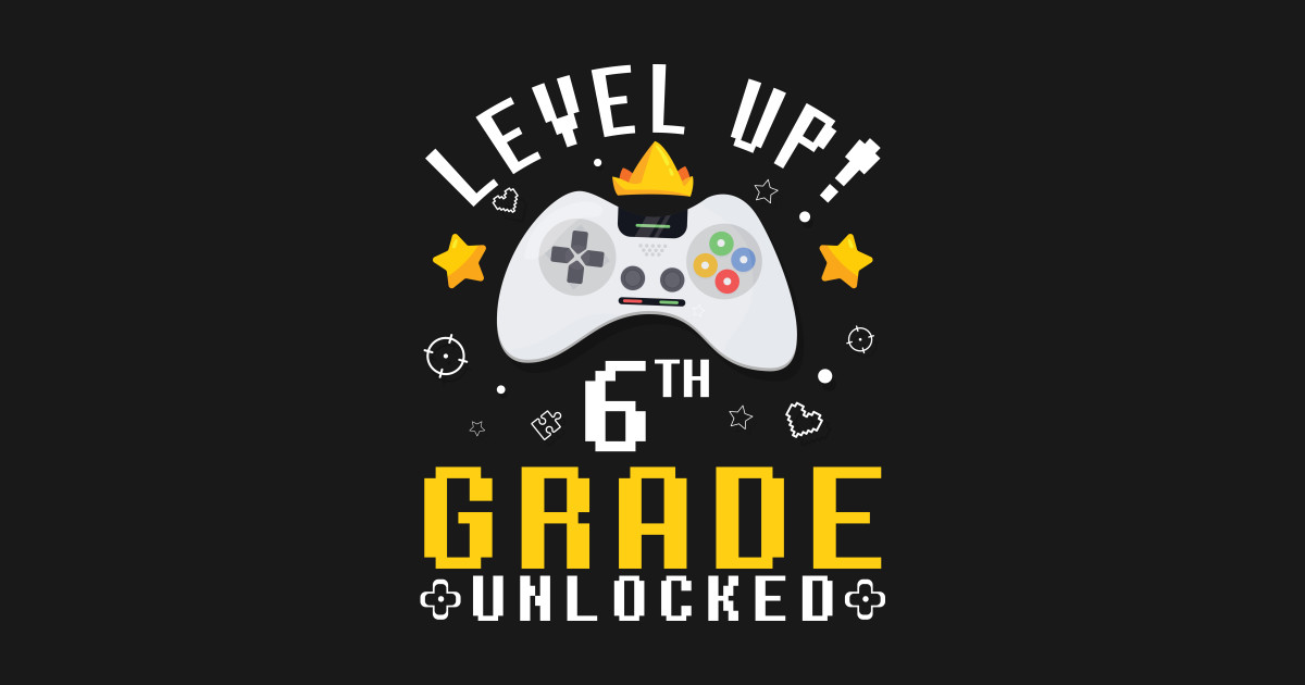 Gamer Fans Students Level Up 6th Grade Unlocked First Day Of School ...