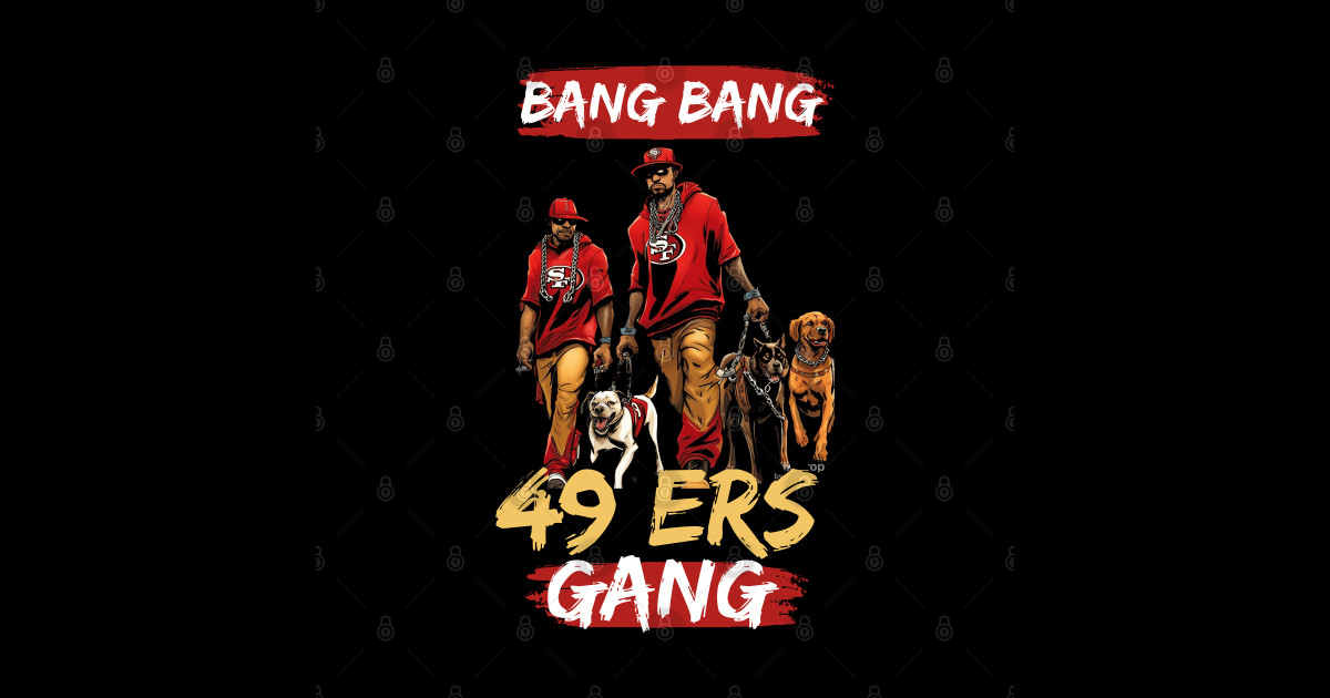 Bang Bang 49 ers Gang , 49 ers victor design - 49ers - T-Shirt | TeePublic