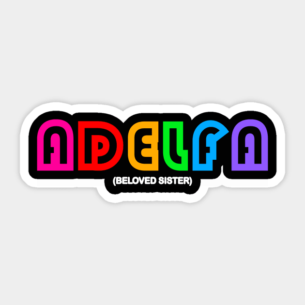 Adelfa - Beloved Sister - Adelfa - Sticker | TeePublic