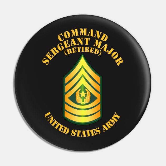 Enlisted - CSM - Retired - Command Sergeant Major - Rank - Pin | TeePublic