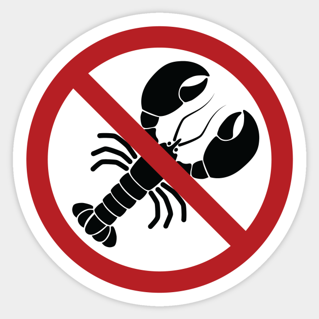 No Lobsters Allowed - Lobster - Sticker | TeePublic