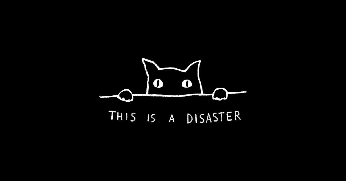 This is a Disaster - Disaster - Sticker | TeePublic