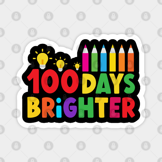 100 Days Brighter 100th Day Of School - 100 Days Brighter 100th Day Of ... 100 Days Brighter 100th Day Of School - 100 Days Brighter 100th Day Of ...