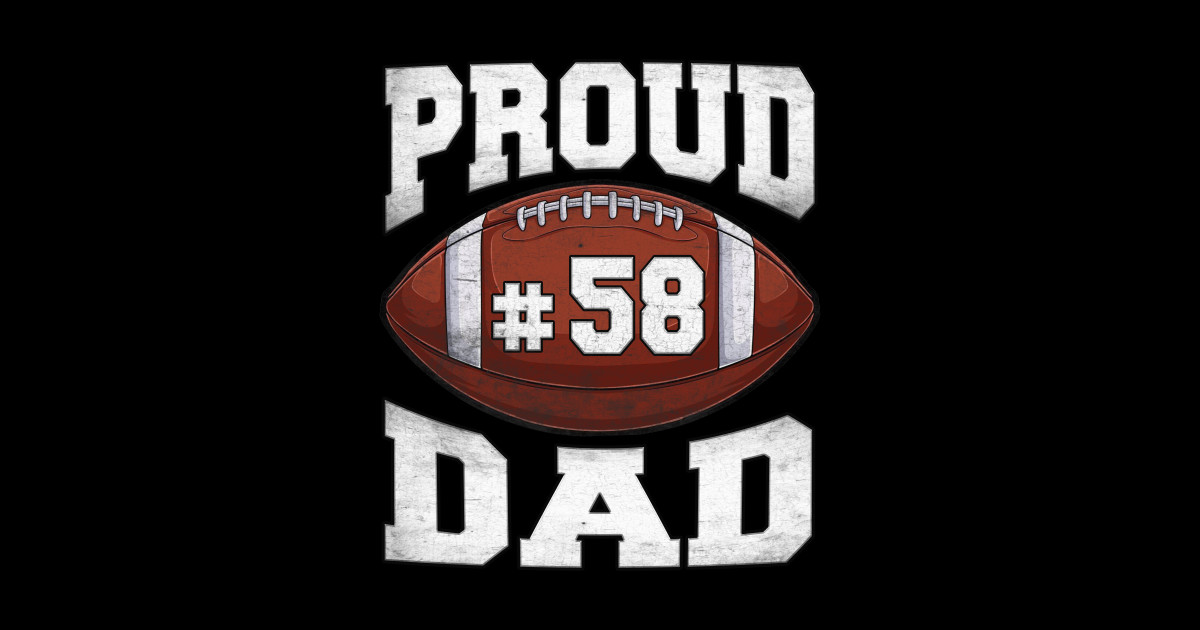 Proud Football Dad Number Jersey Night Number 58 Football - Football ...