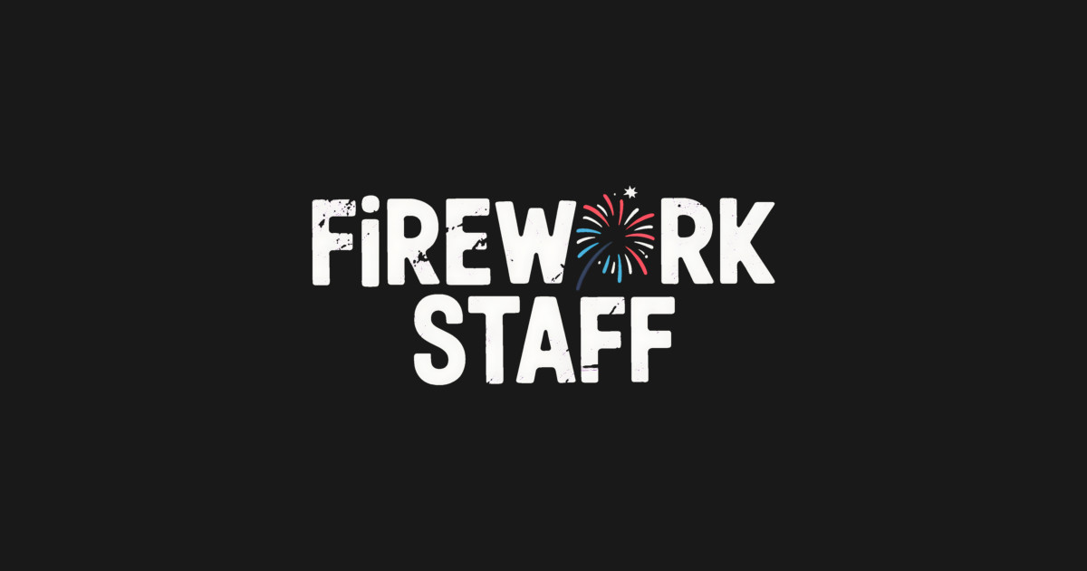 Firework Staff Funny 4th of July Party Crew Patriotic USA - 4th Of July ...