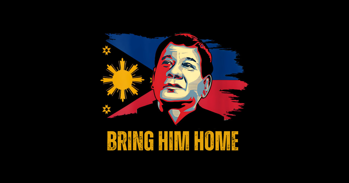 Bring Him Home Supporter Digong Duterte Philippine - Bring Him Home ...