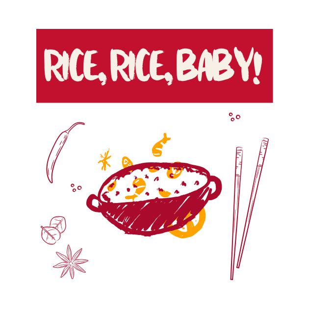 Rice rice baby! - Rice Rice Baby - T-Shirt | TeePublic