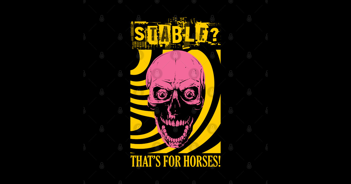 Stable? That's for horses! Skull - Stable Thats For Horses - Sticker ...