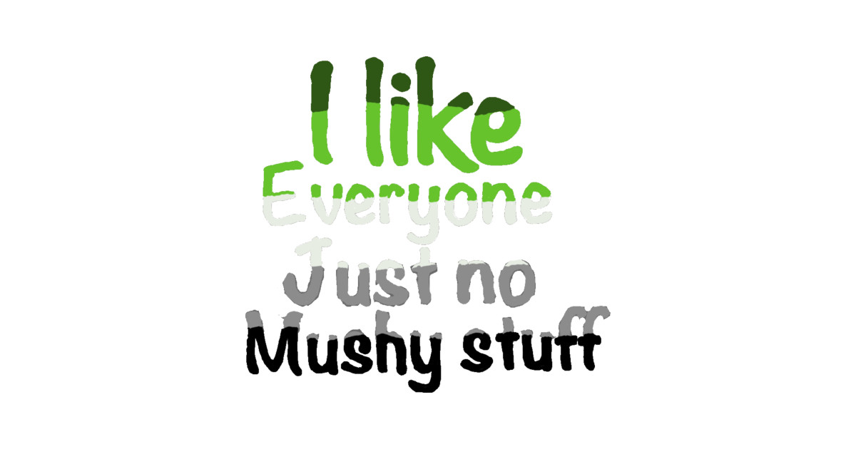 I like people just not mushy stuff aromatic pride - Aromatic - T-Shirt ...