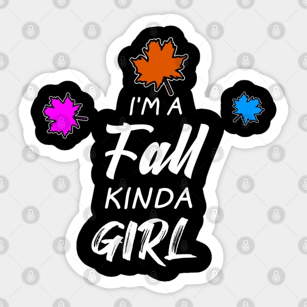 I'm A Fall Kinda Girl - Autumn Girl - Sticker | TeePublic