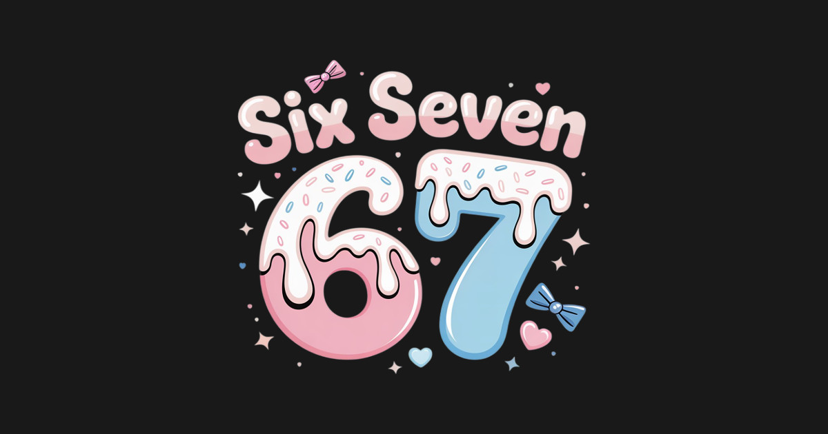 Cute 6 7 Meme Girls Numbered Six Seven Ice Cream Drip 67 - 67 - T-Shirt | TeePublic