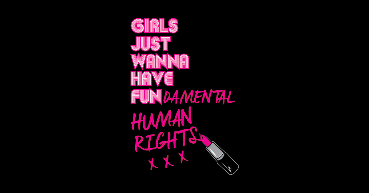 Girls Just Wanna Have Fundamental Human Rights - Pink - Posters and Art ...