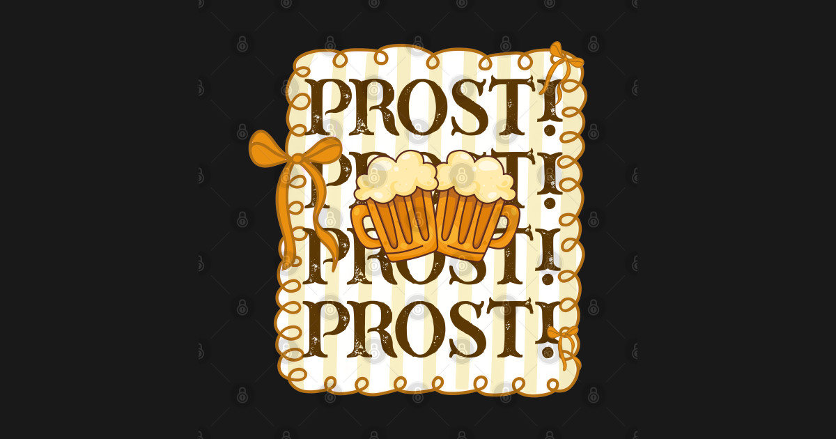 Prost Beer Toast with Bows and Striped Frame - Oktoberfest Cheers - T ...
