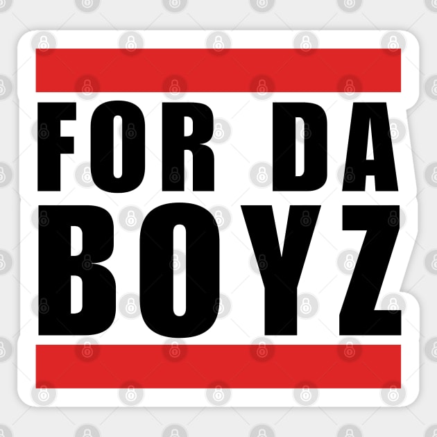 For Da boyz cool funny meme joke humor - Da - Sticker | TeePublic
