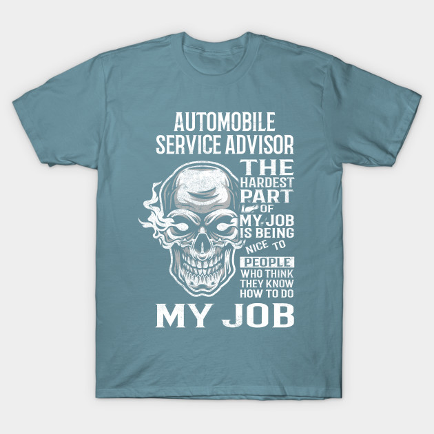 Automobile Service Advisor T Shirt - The Hardest Part Gift Item Tee ...
