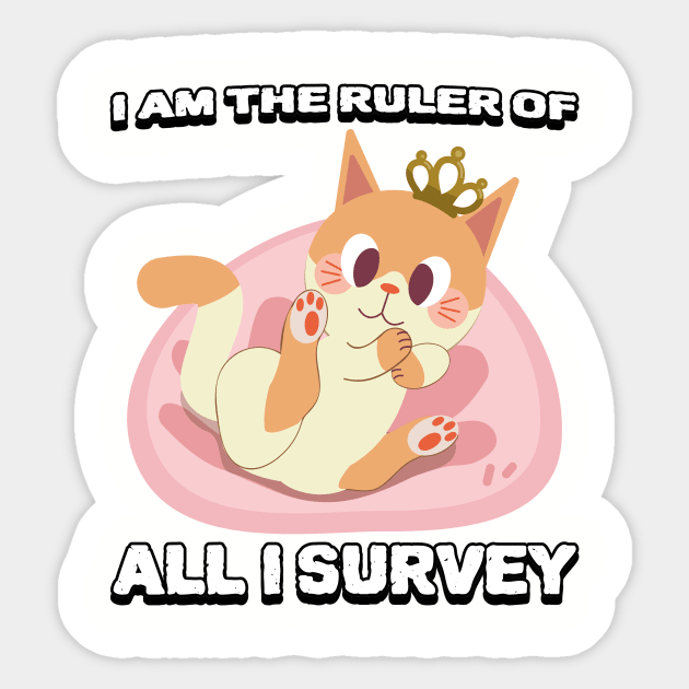 Cat Queen- Ruler - Cat - Sticker | TeePublic