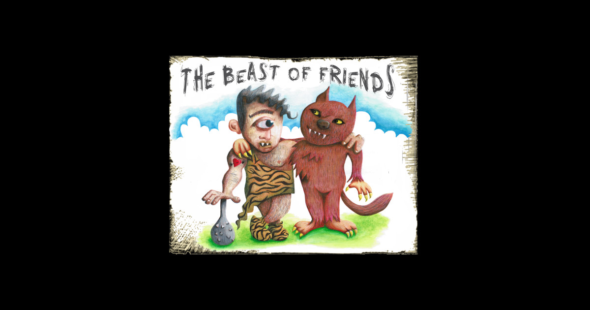 The Beast of Friends - Best Friends - Sticker | TeePublic