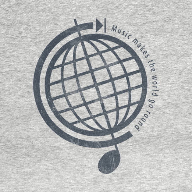 Music Makes the World Go Round - Music - T-Shirt | TeePublic
