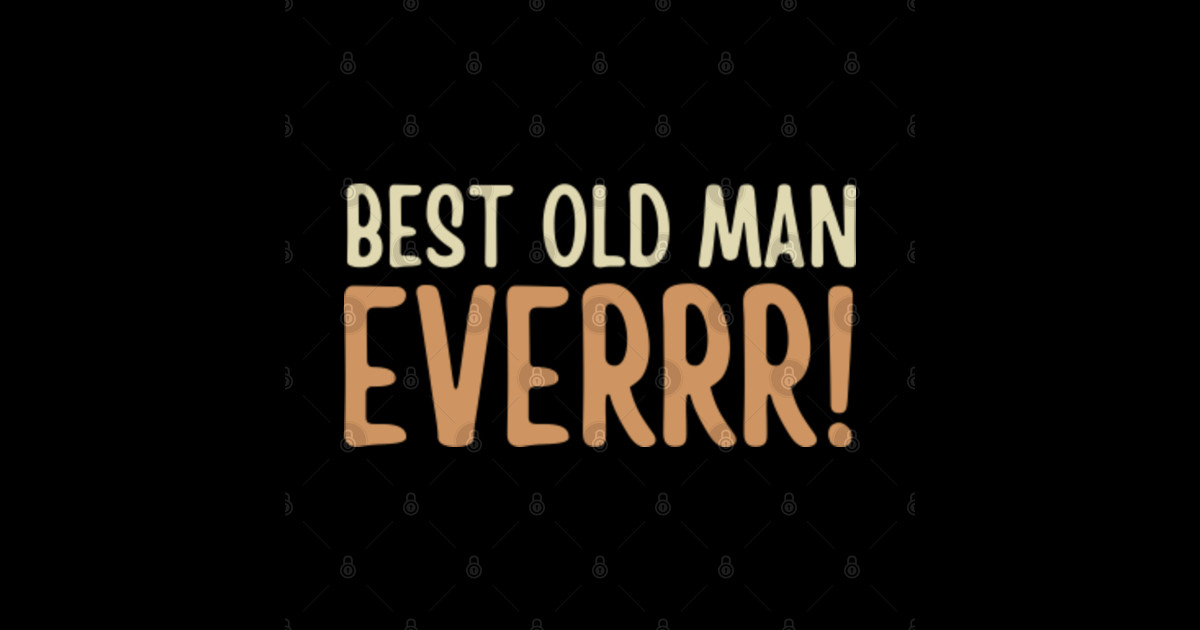 Best Old Man Ever Old Man Autocollant TeePublic FR best-old-man-ever-old-man-autocollant-teepublic-fr