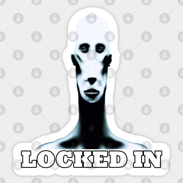 Funny Locked In Alien Meme - Locked In - Sticker | TeePublic