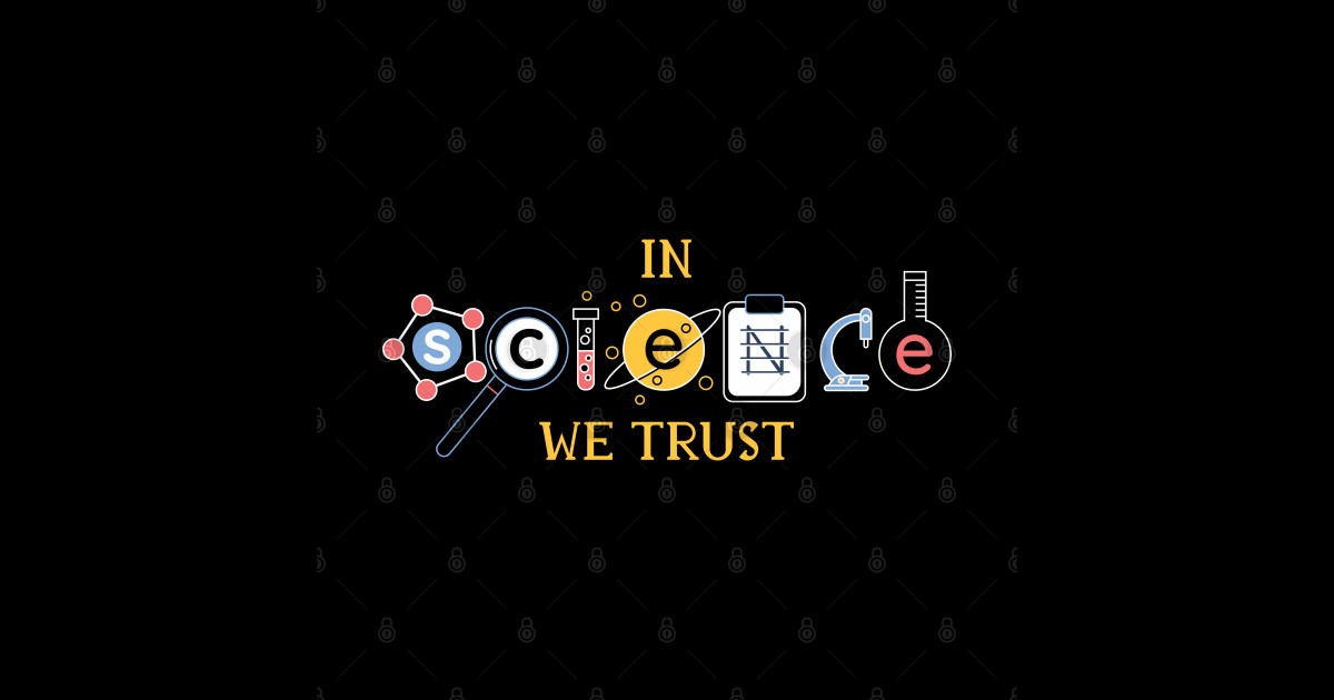 In Science We Trust - Science - Sticker | TeePublic