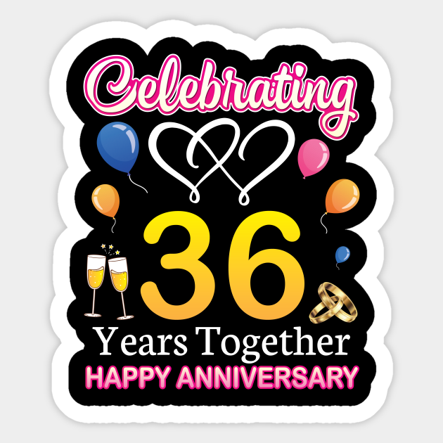 Celebrating 36 Years Together Happy Wedding Anniversary Day - 36 Years ...
