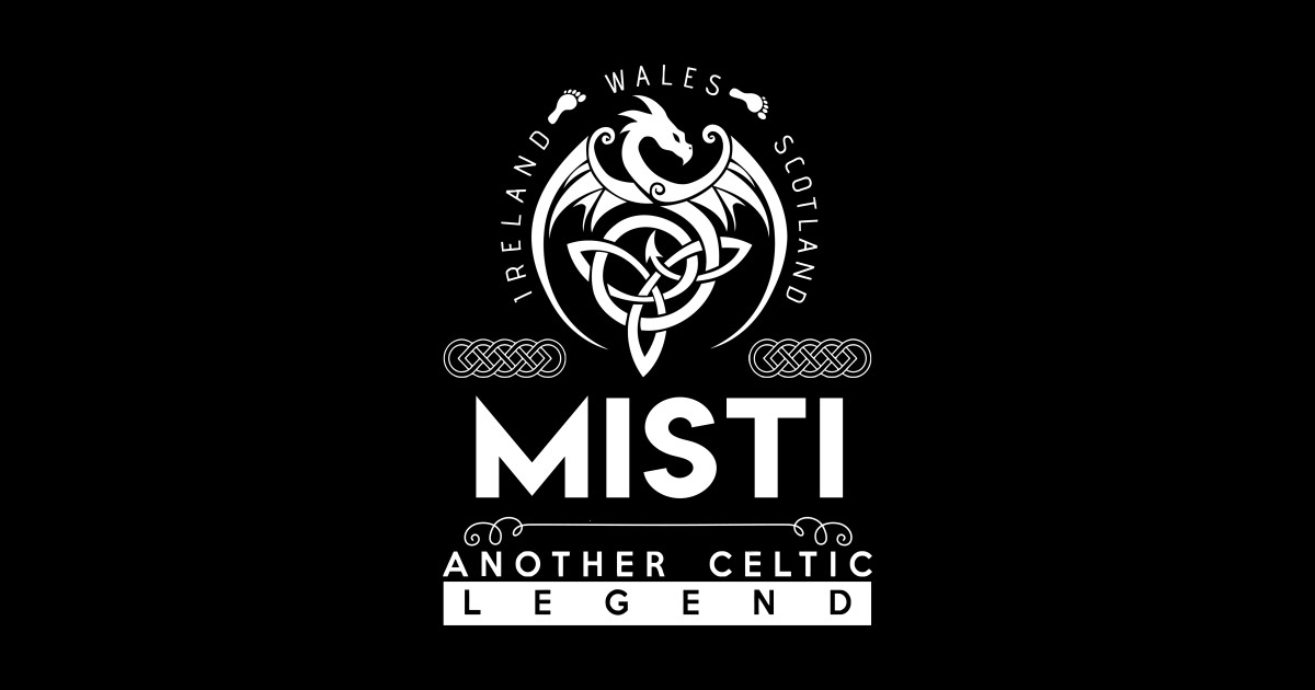 Misti Name T Shirt - Another Celtic Legend Misti Dragon Gift Item ...